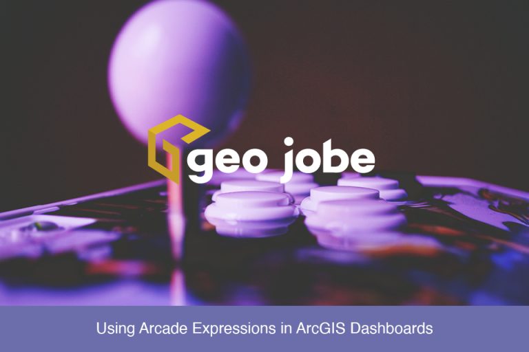 Using Arcade Expressions in ArcGIS Dashboards – GEO Jobe