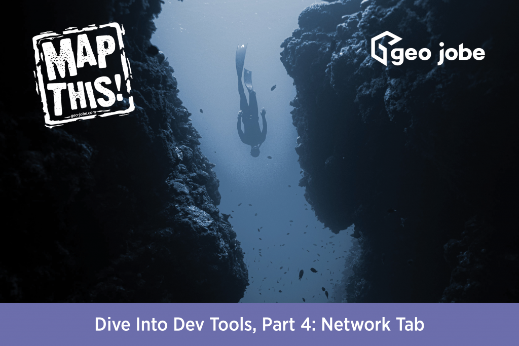 Dive Into Dev Tools, Part 4: Network Tab - GEO Jobe